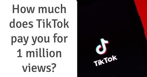 How Much Does Tiktok Pay You For 1 Million Views 2025 Report