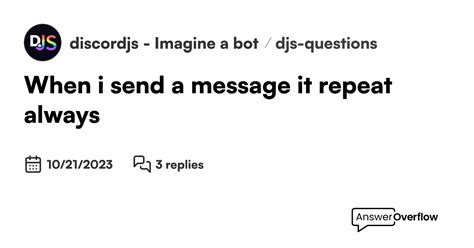 When I Send A Message It Repeat Always Discordjs Imagine An App