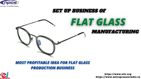 Set Up Business Of Flat Glass Manufacturing Most Profitable Idea For