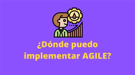 ¿dónde Implementar Una Organización Agile Inexem