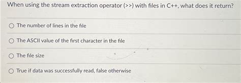Solved When Using The Stream Extraction Operator ﻿with