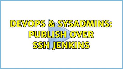 Devops And Sysadmins Publish Over Ssh Jenkins Youtube