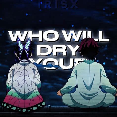 Who Will Dry Your Eyes Demonslayer Kimetsunoyaiba Kny Anime