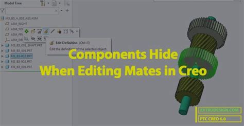 Why Do Components Hide When Editing Mates In Creo