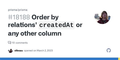 order by relations `createdat` or any other column · issue 18188 · prisma prisma · github