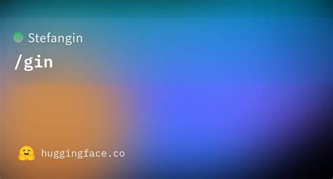 Stefangin Gin · Hugging Face
