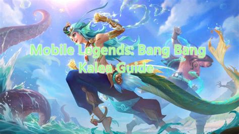 The Complete Kalea Guide For Mlbb Skills Combos Builds And Counters