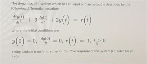 Solved The Dynamics Of A System Which Has An Input And An Chegg Com