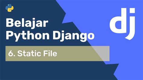 Belajar Python Django 6 Static File Youtube