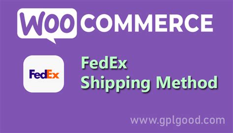 FedEx Shipping Method WooCommerce Extension GPL Good