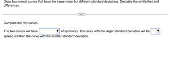 Answered Draw Two Normal Curves That Have The Bartleby