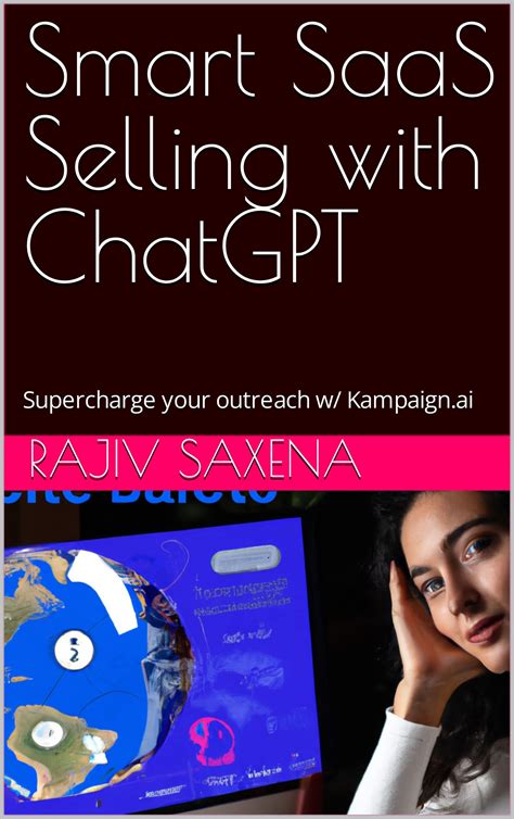 Smart SaaS Selling With ChatGPT Supercharge Your Outreach W Kampaign Ai By Rajiv Saxena