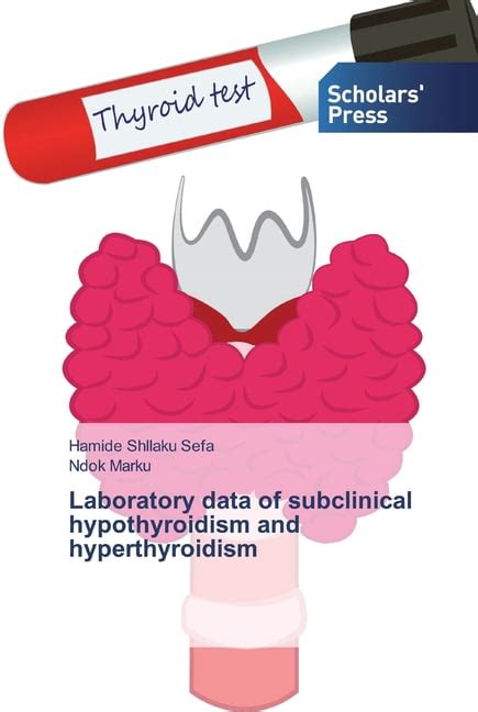 Laboratory Data Of Subclinical Hypothyroidism And Hyperthyroidism Paperback