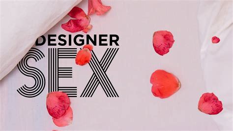 Designer Sex Youtube