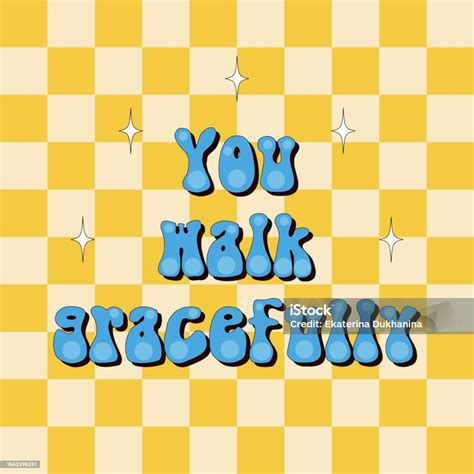 칭찬과 함께 손으로 쓴 글자 당신은 우아하게 걷습니다 체커 체스 보드 사각형 그리드 라인입니다 스타일 그루비 티셔츠 배너 엽서에