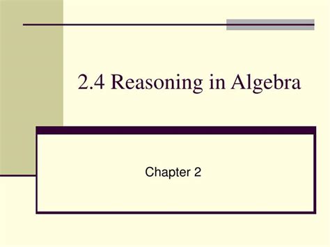 PPT 2 4 Reasoning In Algebra PowerPoint Presentation Free Download ID 3326532
