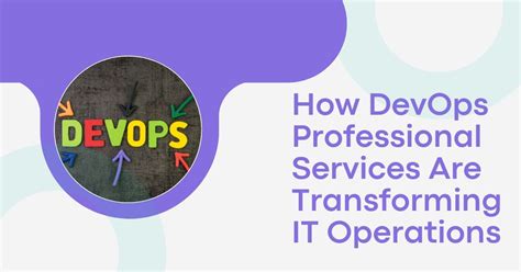 How Devops Professional Services Are Transforming It Operations This Year