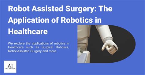 Robot Assisted Surgery The Application Of Robotics In Healthcare Ai Time Journal Artificial