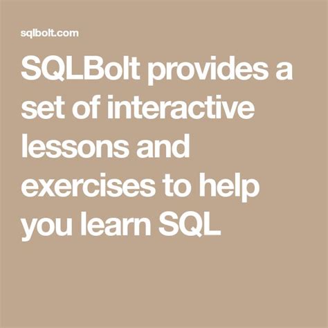 Sqlbolt Provides A Set Of Interactive Lessons And Exercises To Help You