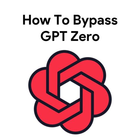 how to bypass gpt zero