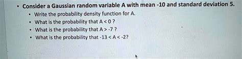 Solved Consider A Gaussian Random Variable A With Mean 10 And