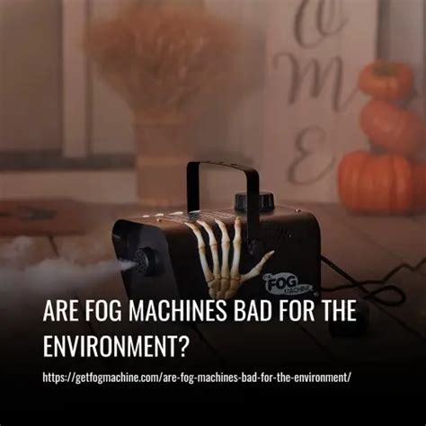Are Fog Machines Bad For The Environment