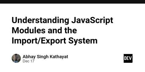 Understanding Javascript Modules And The Importexport System Dev Community