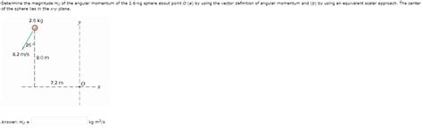 Solved Determine The Magnitude Ho Of The Angular Momentum Of Chegg