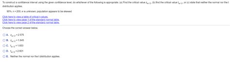 Solved To Construct A Confidence Interval Using The Given Chegg