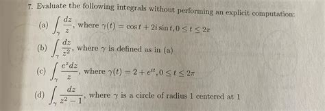 Solved 7 Evaluate The Following Integrals Without