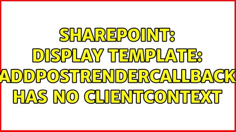 Sharepoint Display Template Addpostrendercallback Has No Clientcontext Youtube