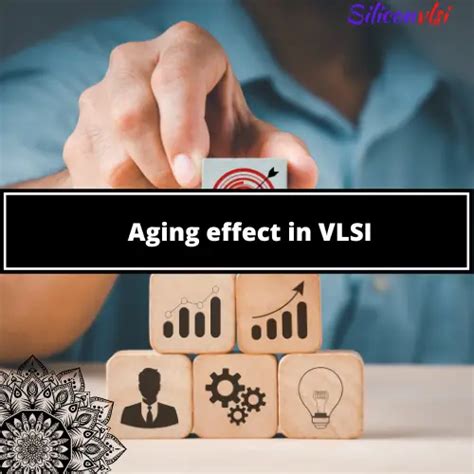 what is aging effect in vlsi siliconvlsi