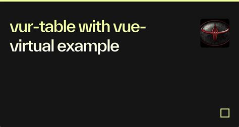 Vur Table With Vue Virtual Example Codesandbox