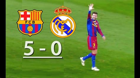 Barcelona Vs Real Madrid 5 0 Youtube