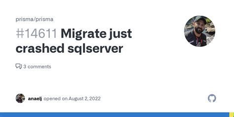 Migrate Just Crashed Sqlserver · Issue 14611 · Prismaprisma · Github