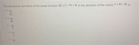 Solved The Directional Derivative Of The Scalar Function