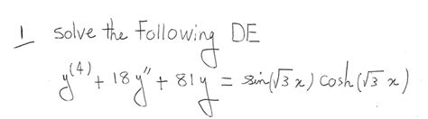 Solved Help Solve The Following DE Of The Fourth Order Chegg Com