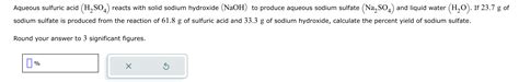 Solved Aqueous Sulfuric Acid H2so4 ﻿reacts With Solid