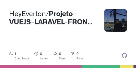 GitHub HeyEverton Projeto VUEJS LARAVEL FRONT END