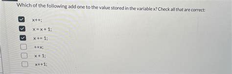 Solved Which Of The Following Add One To The Value Stored In
