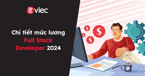 Lương Full Stack Developer Cập Nhật Mới Và đầy đủ Nhất Itviec Blog