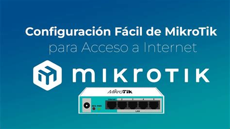 Configuración Fácil De Mikrotik Para Acceso A Internet Desde Cero Youtube