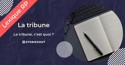 La Tribune Cest Quoi Storiesout