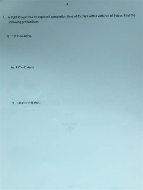 solved a pert project has an expected completion time of 45