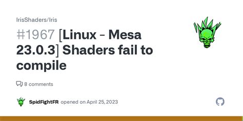 Linux Mesa 2303 Shaders Fail To Compile · Issue 1967 · Irisshadersiris · Github