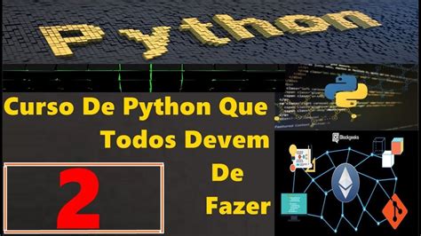Curso Programação Curso De Python Que Todos Devem De Fazer 02 Youtube