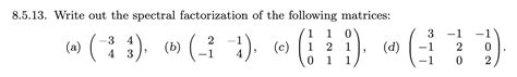 Solved 8513 Write Out The Spectral Factorization Of The