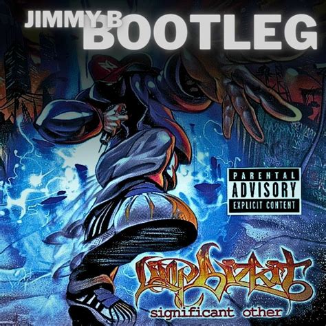 Stream Limp Bizkit Break Stuff Jimmy B Bootleg By Jimmy B Listen
