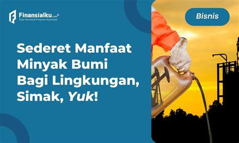Inilah 7 Manfaat Minyak Bumi Untuk Kehidupan Sehari Hari Penting Paperplane