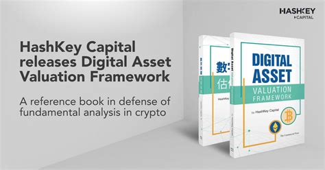 Hashkey Capital Releases Digital Asset Valuation Framework A